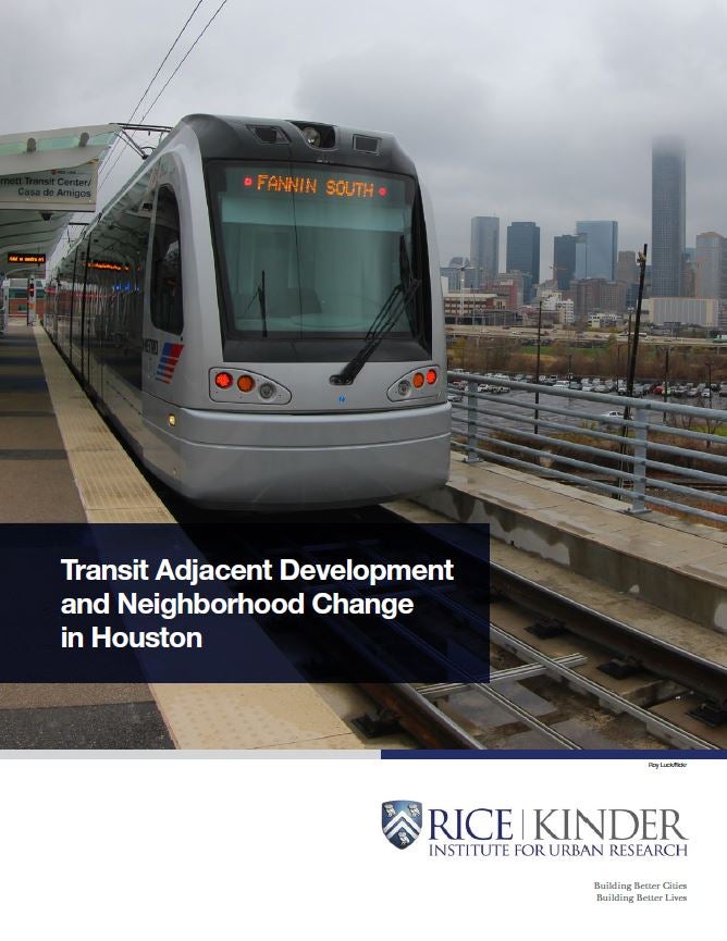 Transit Adjacent Development and Neighborhood Change in Houston ...